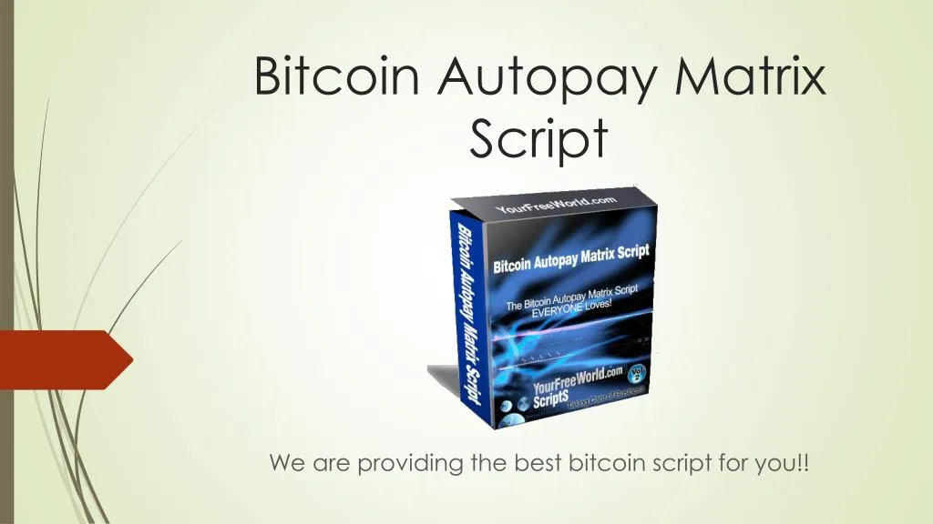 PPT - Bitcoin AutoPay Matrix Script PowerPoint Presentation, free download - ID:7711185