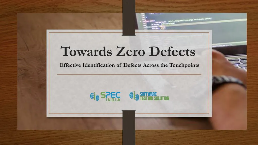Ppt Towards Zero Defects Effective Identification Of Defects Across