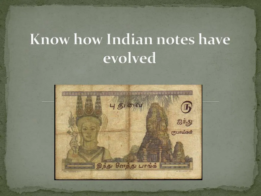PPT - Know how indian notes have evolved PowerPoint Presentation, free ...