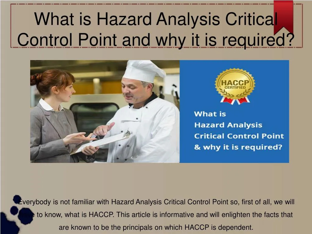 PPT - What is Hazard Analysis Critical Control Point and why it is ...