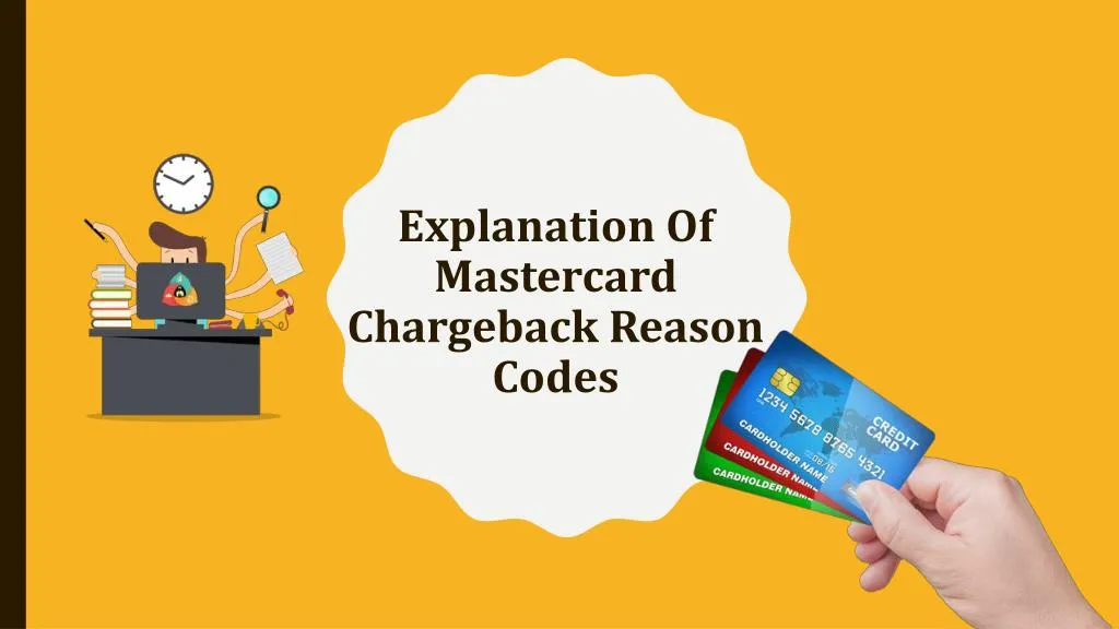 PPT - Explanation of MasterCard Chargeback Reason Codes PowerPoint ...