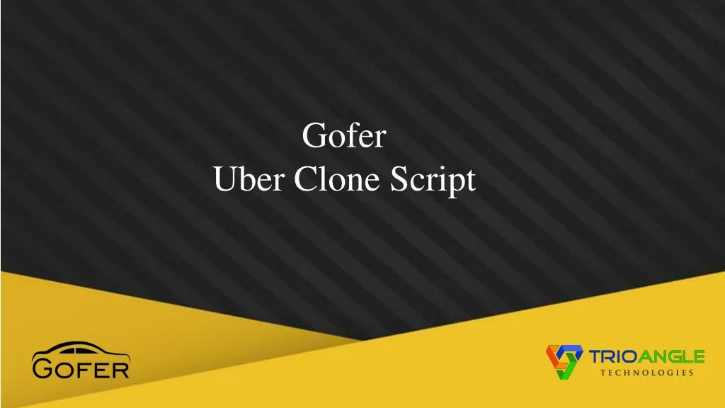 PPT - Uber Clone Script - Gofer | Trioangle PowerPoint Presentation, free download - ID:7725521