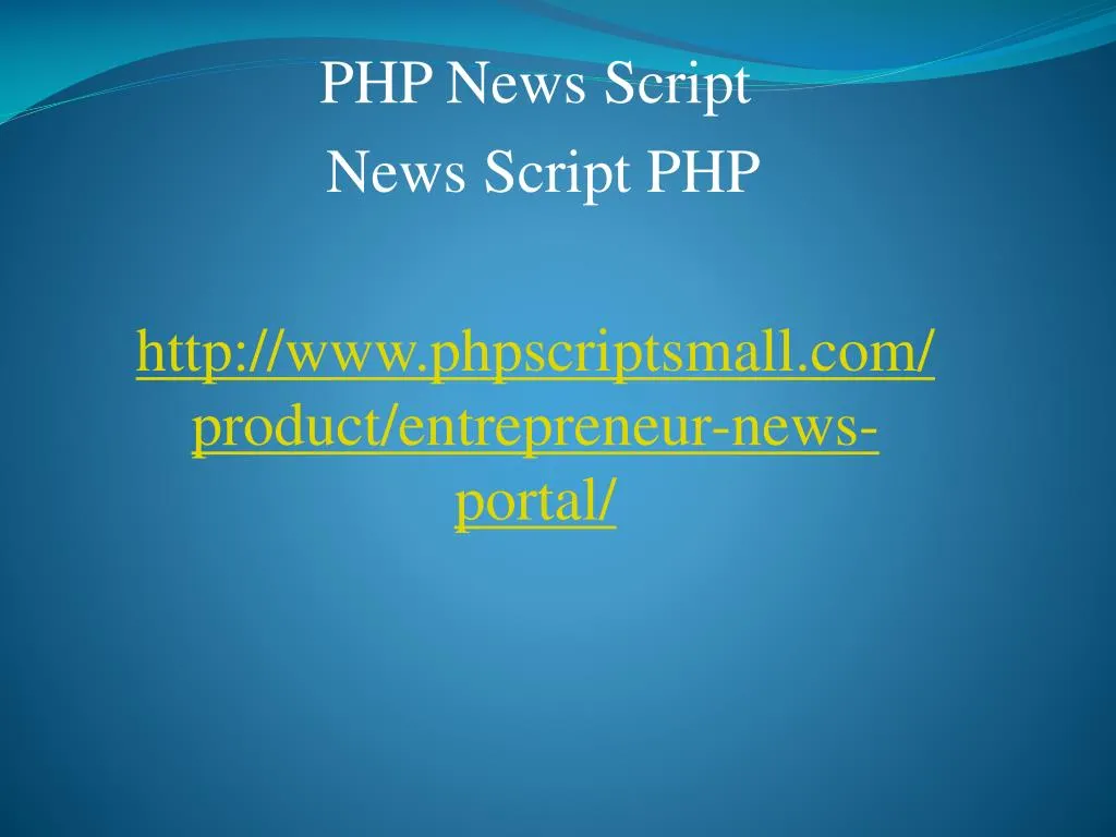 PPT - PHP News Script, NEws Script PHP PowerPoint Presentation, free download - ID:7726707