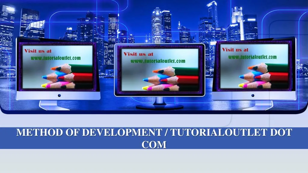 PPT - METHOD OF DEVELOPMENT / TUTORIALOUTLET DOT COM PowerPoint ...