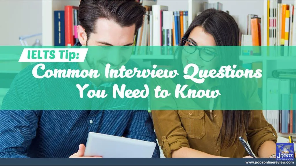 PPT - IELTS Tips: Common Interview Questions You Need to Know ...