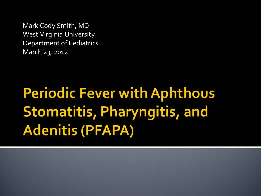 PPT - Periodic Fever with Aphthous Stomatitis, Pharyngitis, and ...