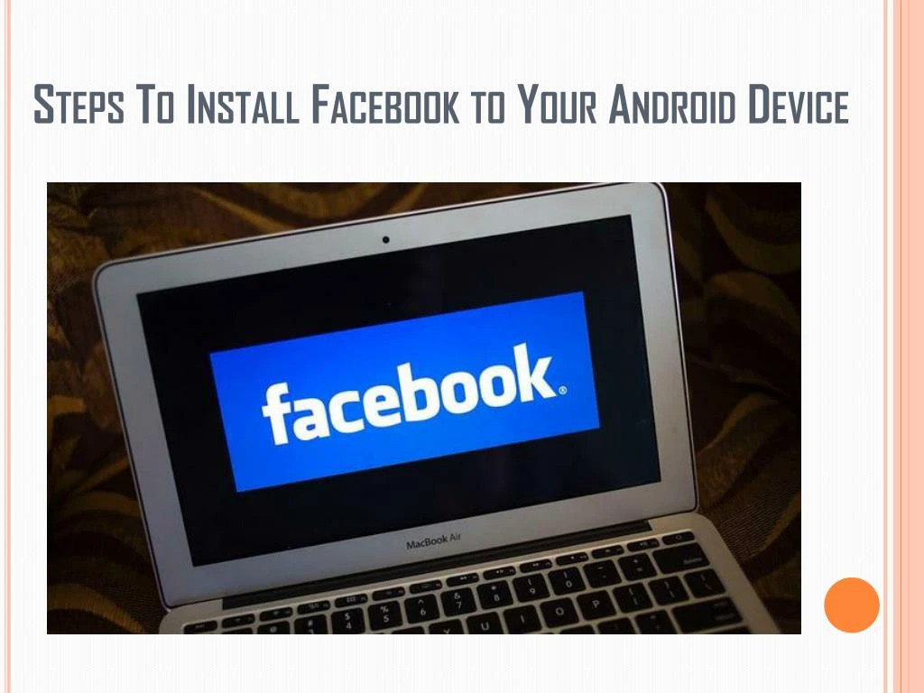PPT - Tips to Install Facebook in your android device PowerPoint ...