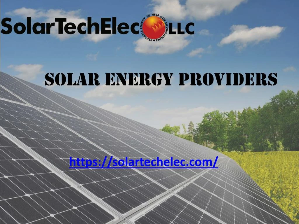 PPT - Solar energy providers - Solar Tech Elec LLC PowerPoint ...