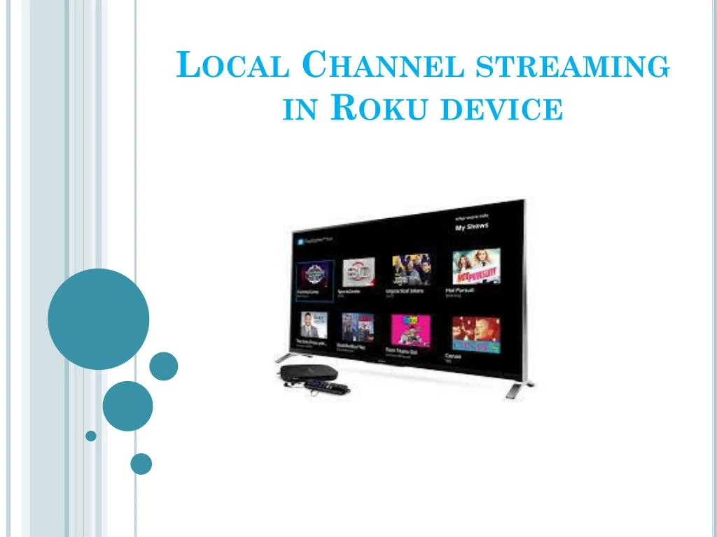 PPT - Local Channel streaming in Roku device PowerPoint Presentation ...
