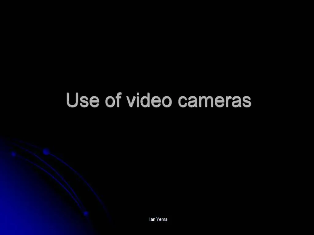 PPT - Use of video cameras PowerPoint Presentation, free download - ID ...
