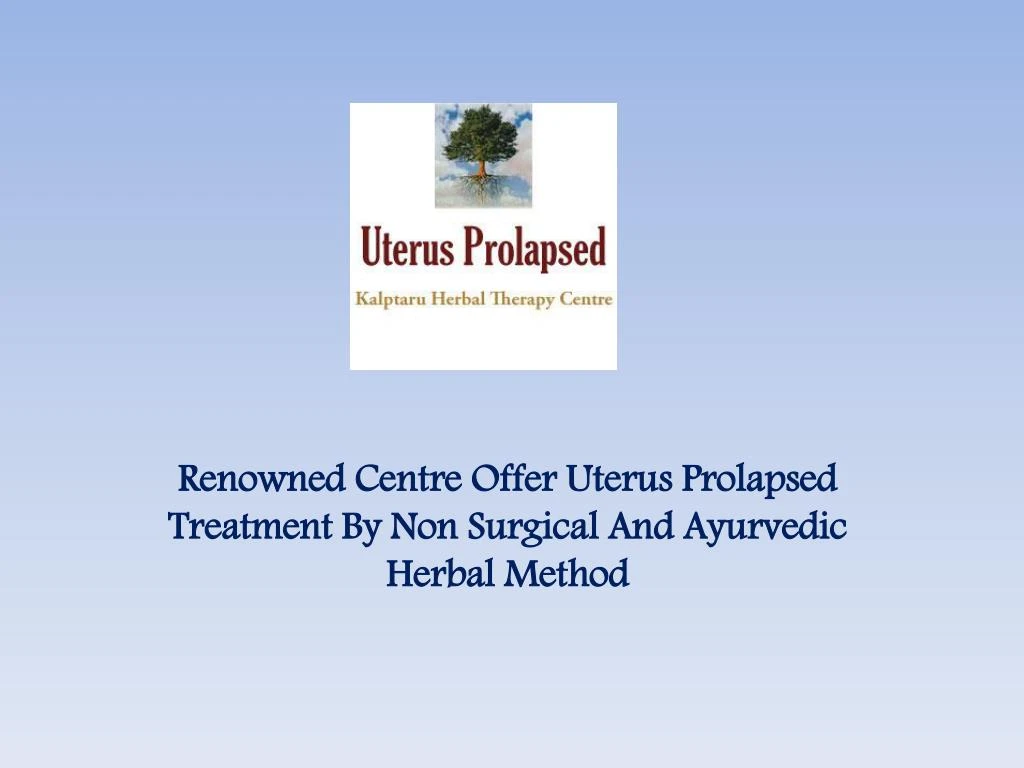 Ppt Simple Suggestions To Treat The Uterus Prolapsed Powerpoint