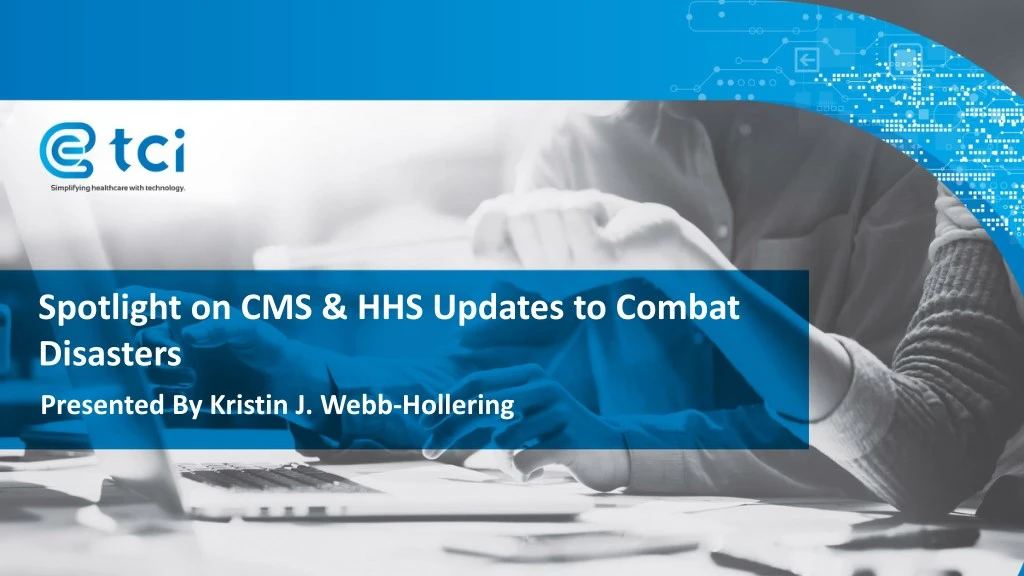 PPT - Spotlight on CMS & HHS Updates to Combat Disasters PowerPoint ...