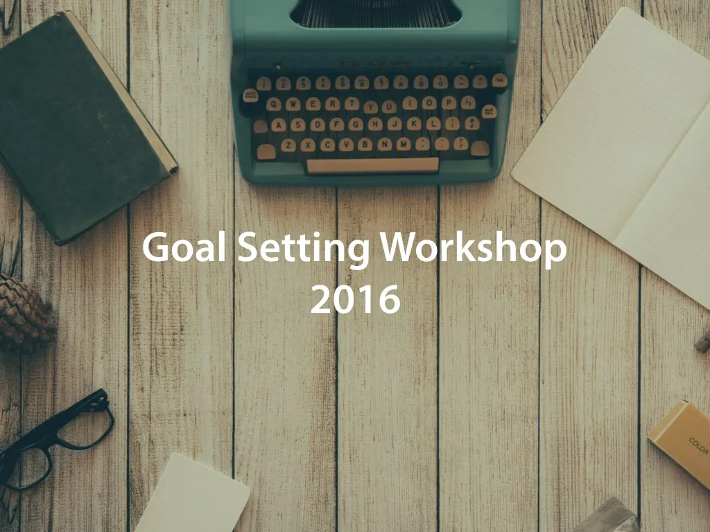PPT - Goal Setting Workshop 2016 PowerPoint Presentation, free download ... PPT - Goal Setting Workshop 2016 PowerPoint Presentation, free download ...