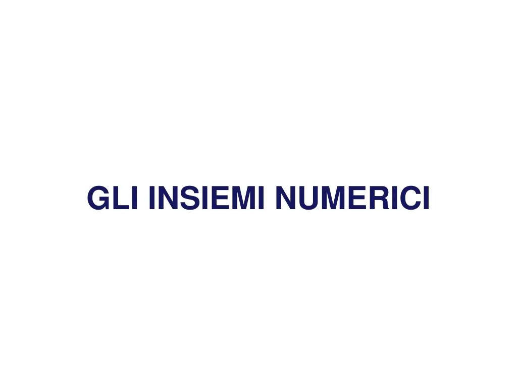 PPT - Insiemi Numerici PowerPoint Presentation, free download - ID:7763945