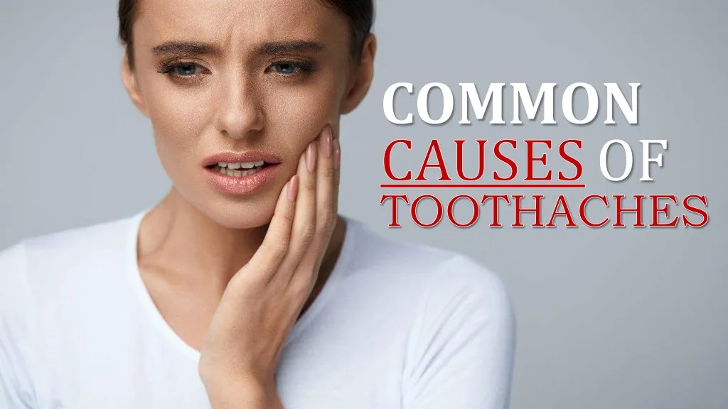 PPT - Common Causes of Toothaches PowerPoint Presentation, free ...