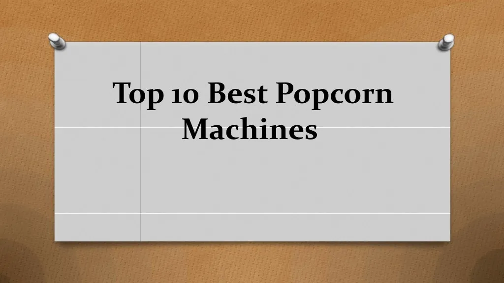 PPT - Top 10 best popcorn machines PowerPoint Presentation, free ... PPT - Top 10 best popcorn machines PowerPoint Presentation, free ...