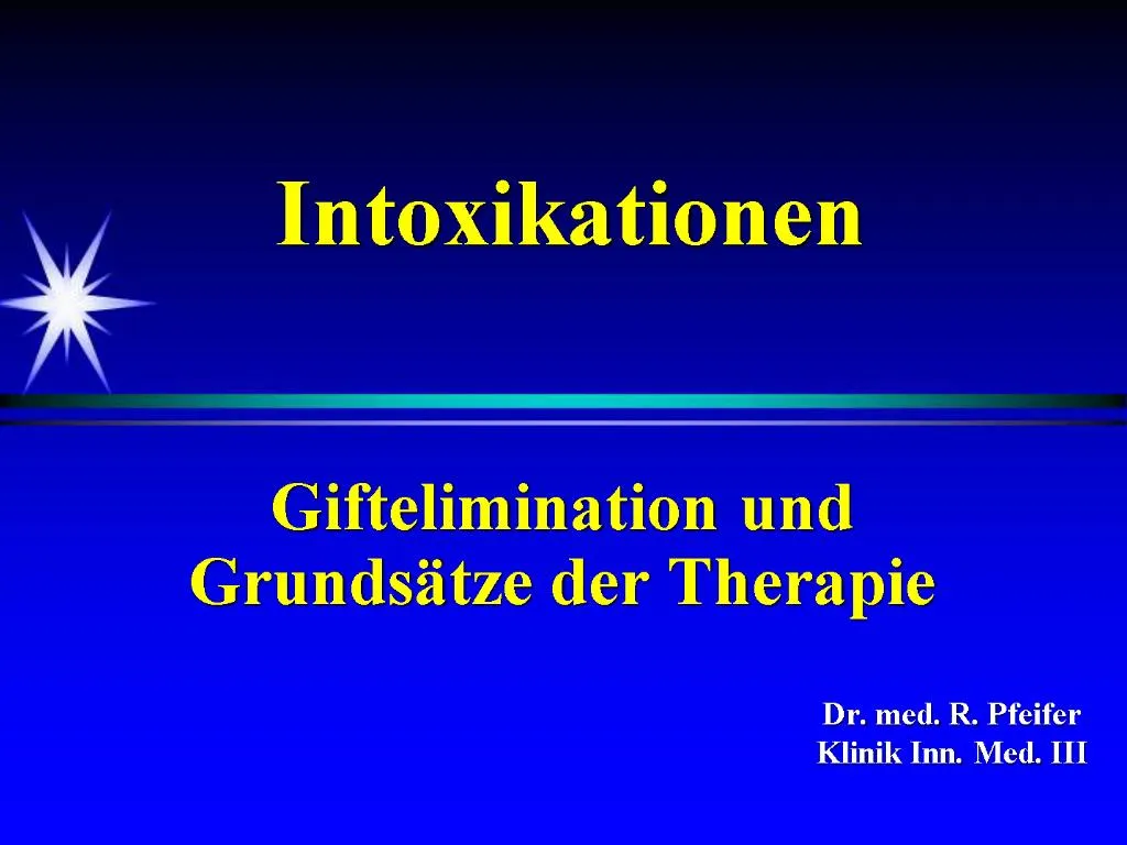 PPT - Intoxikationen Giftelimination und Grunds tze der Therapie ...