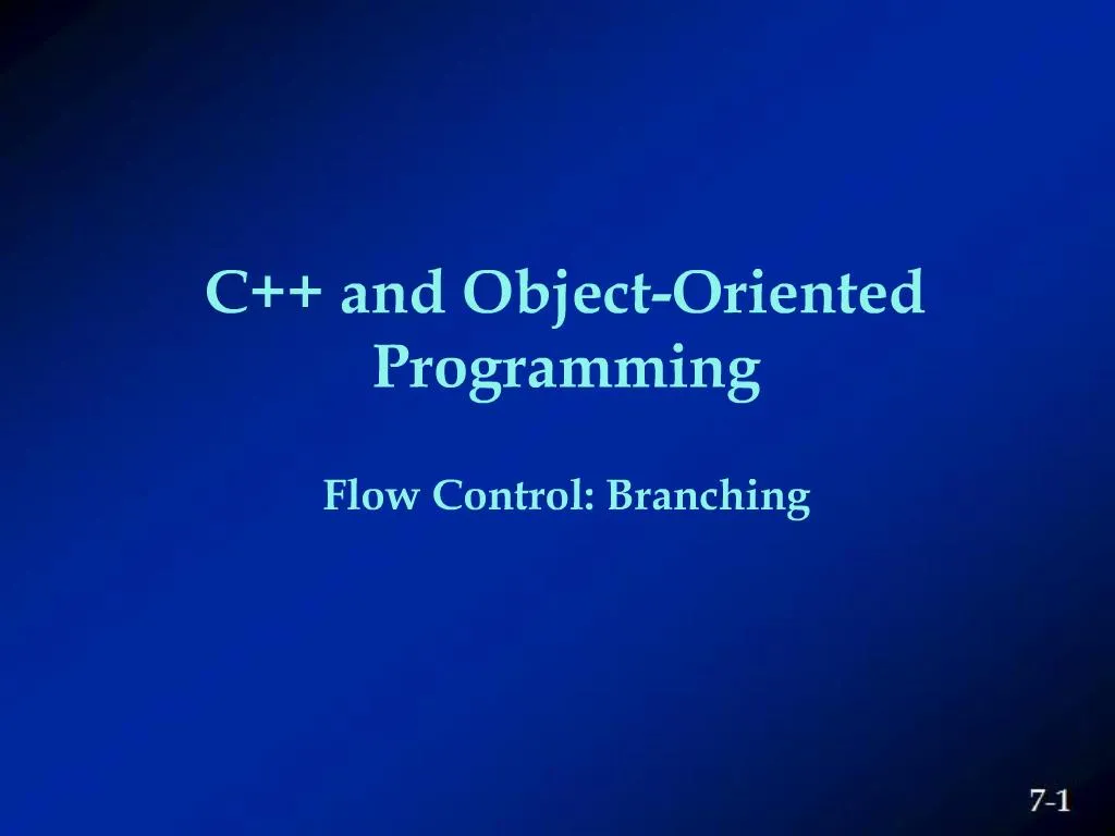 Ppt C And Object Oriented Programming Flow Control Branching Powerpoint Presentation Id778852