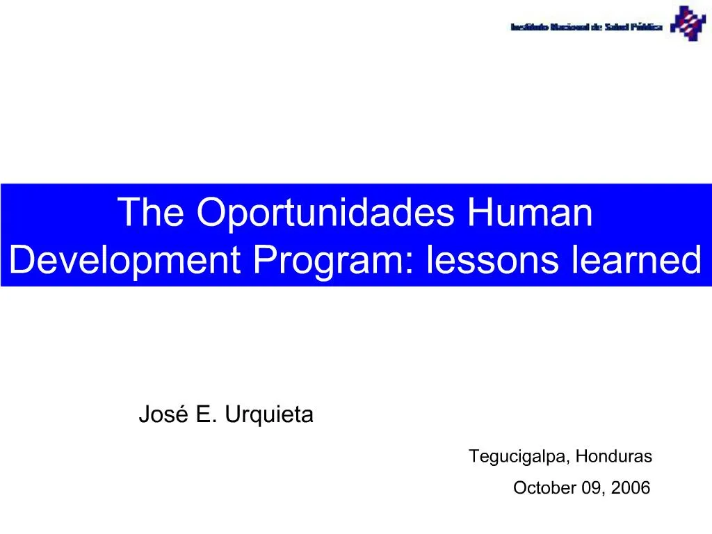 PPT - The Oportunidades Human Development Program: lessons learned ...
