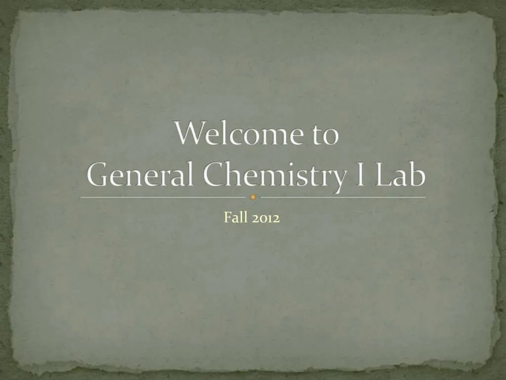PPT - Welcome to General Chemistry I Lab PowerPoint Presentation, free ...