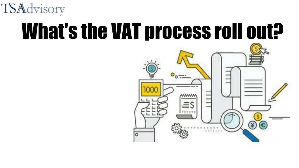 PPT - What's the VAT process roll out? PowerPoint Presentation, free ...