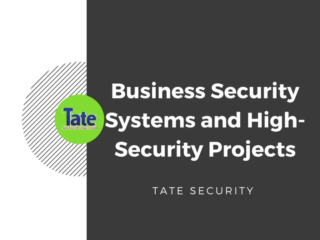 PPT - Business Security Systems and High Security Projects of Tate ...