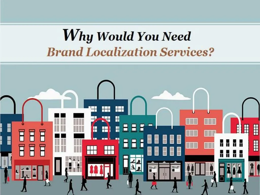 PPT - Why Would You Need Brand Localization Services? PowerPoint ...