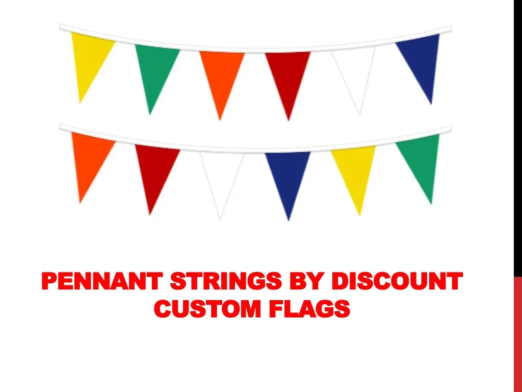 PPT - Pennant Strings | Pennants: Discount Custom Flags PowerPoint ...
