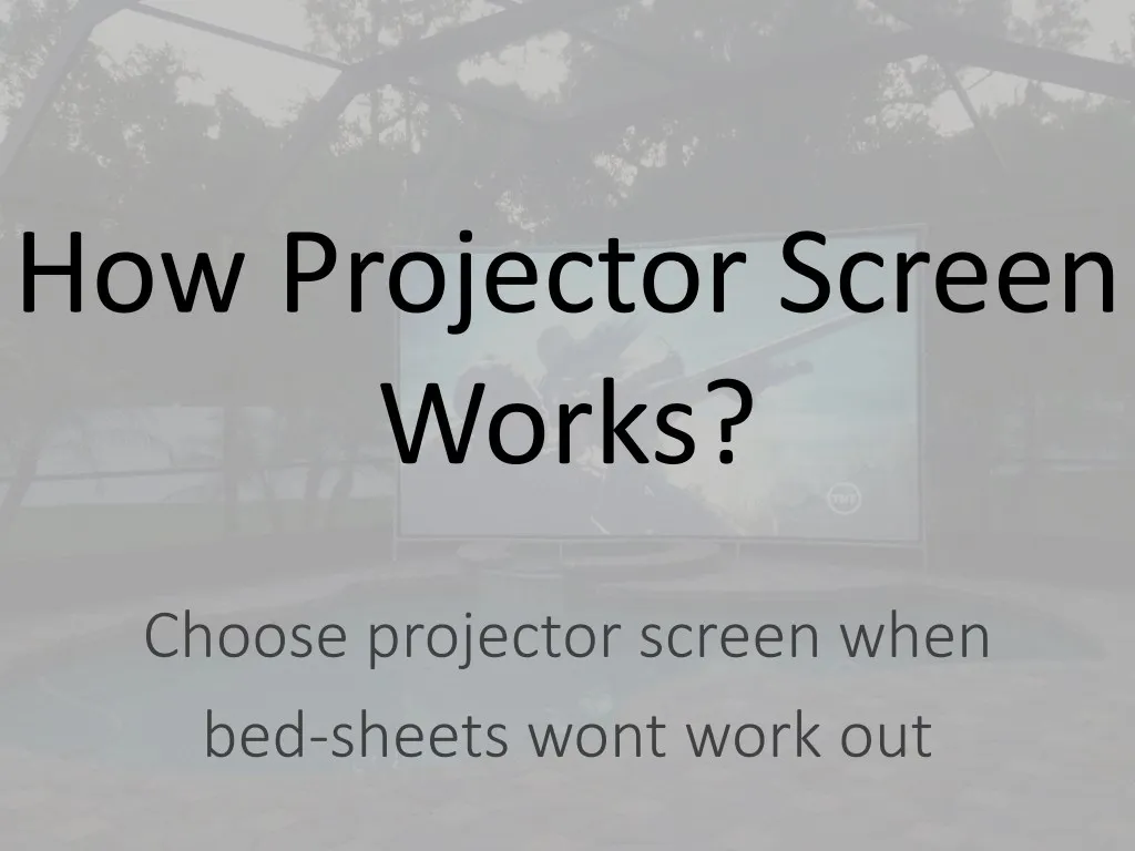 PPT - How projector screen works? PowerPoint Presentation, free ...