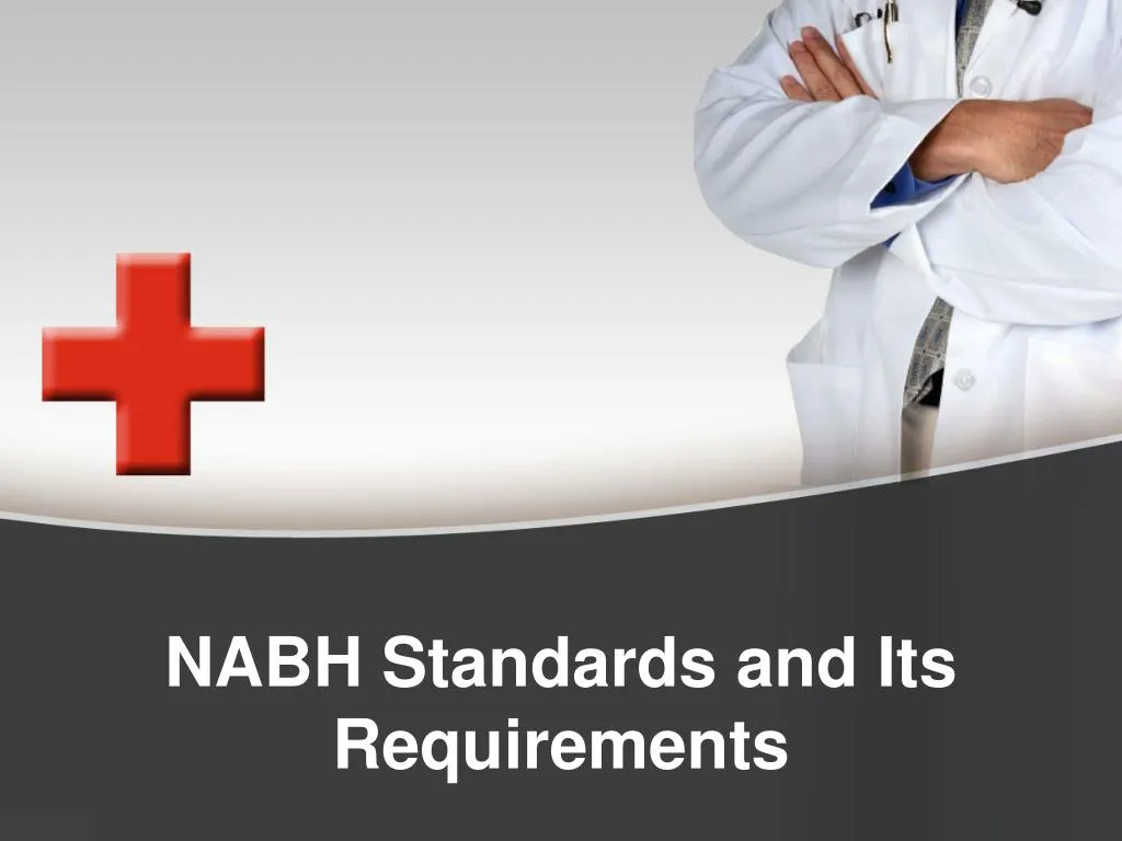 PPT - NABH Standards and its requirements PowerPoint Presentation, free ...