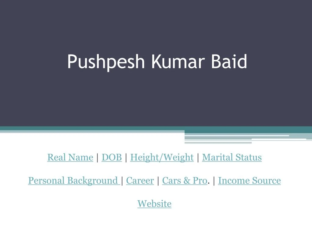 PPT - Pushpesh Kumar Baid (Kolkata) Height, Weight, Personal Background ...