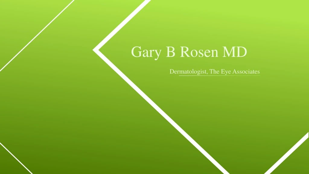 PPT - Dr. Gary B Rosen - Dermatologist PowerPoint Presentation, free ...