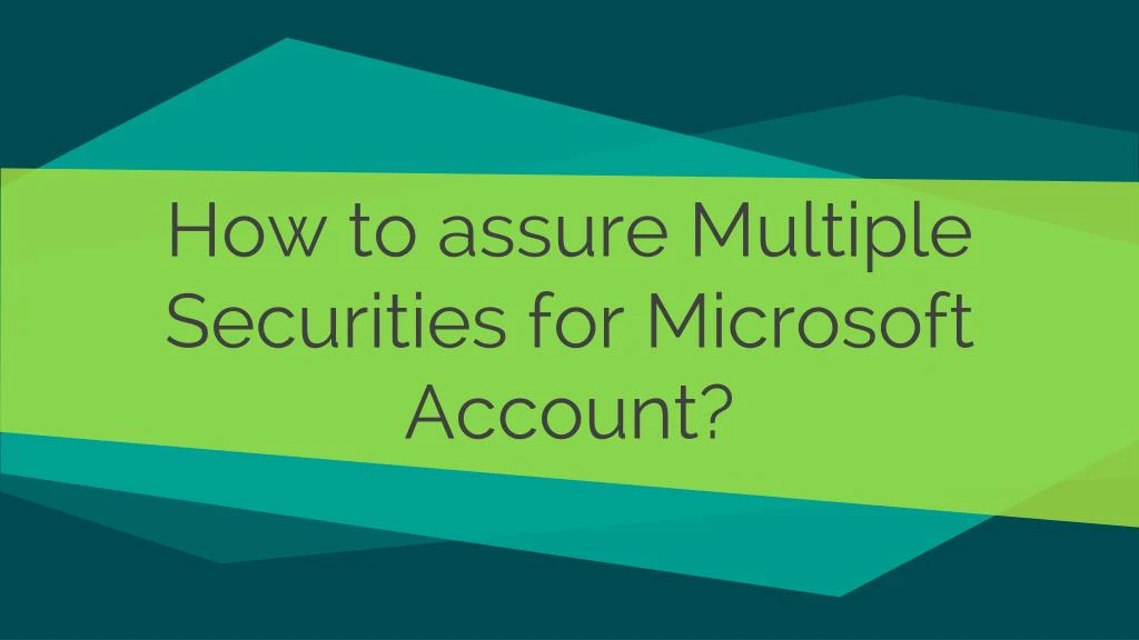 PPT - How to assure Multiple Securities for Microsoft Account ...