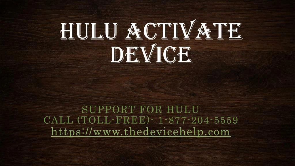 PPT - Call 1-877-204-5559 hulu activate device PowerPoint Presentation ...