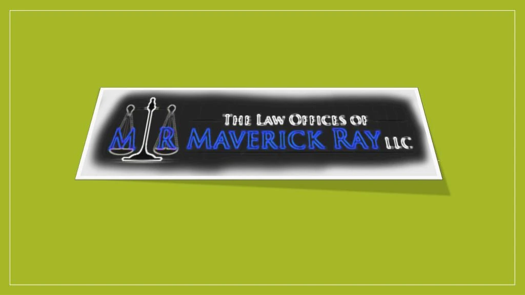 PPT - The Law Offices of Maverick Ray LLC PowerPoint Presentation, free ...