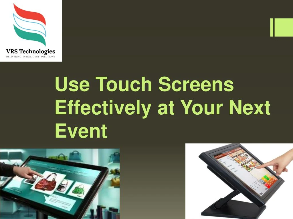 PPT - Use Touch Screens Effectively at your next event PowerPoint ...