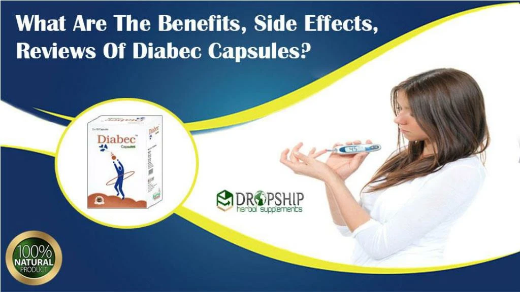 PPT - What Are the Benefits, Side Effects, Reviews of Diabec Capsules ...