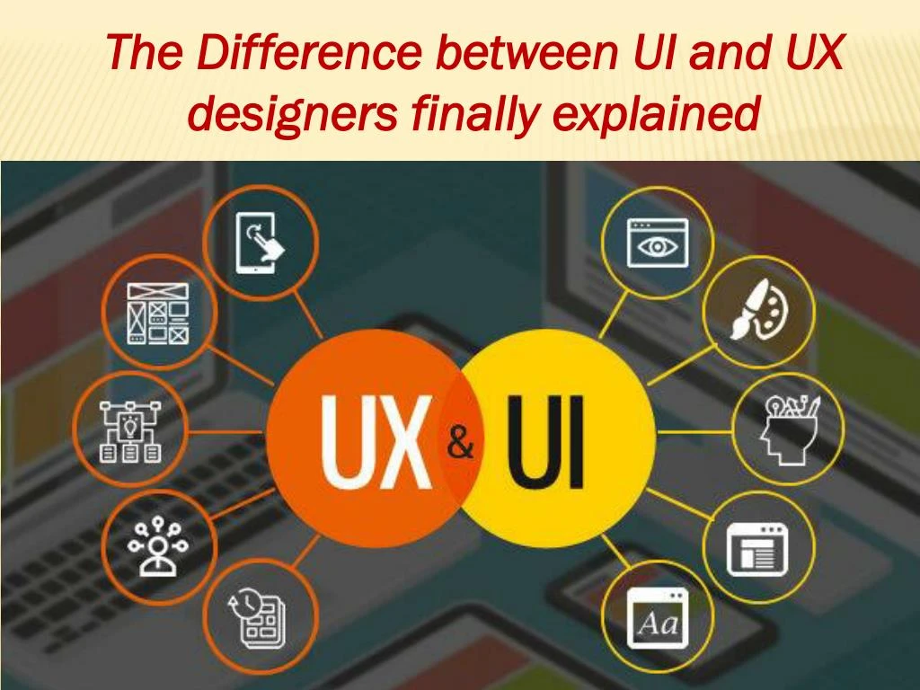 PPT - The Difference between UI and UX designers finally explained ...