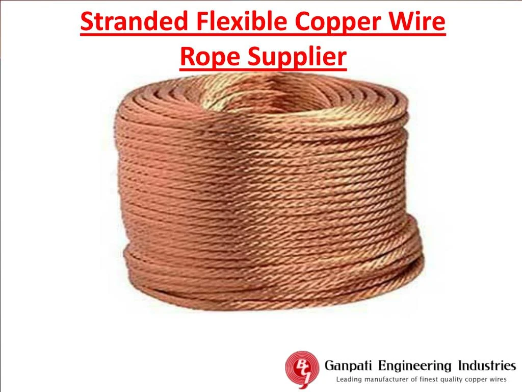 PPT - Stranded Flexible Copper Wire Rope Supplier PowerPoint ...
