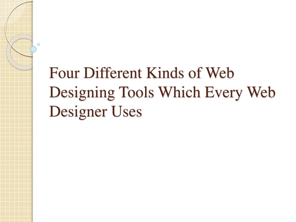 PPT - Four Different Kinds of Web Designing Tools Which Every Web ...