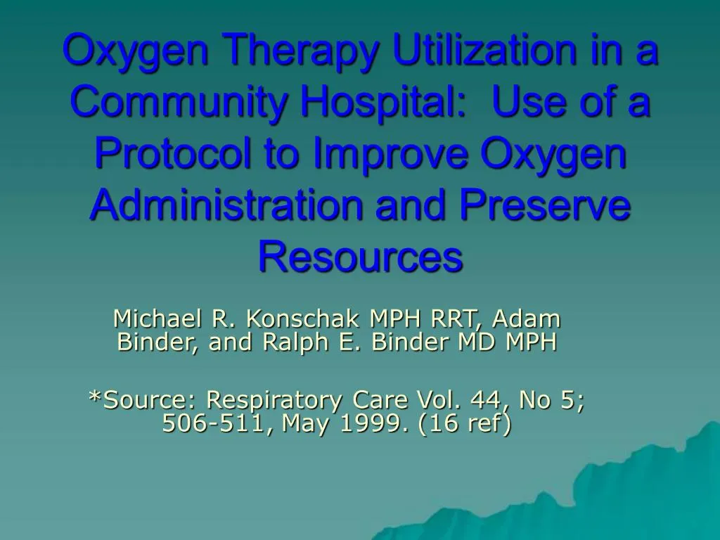 PPT - Oxygen Therapy Utilization in a Community Hospital: Use of a ...