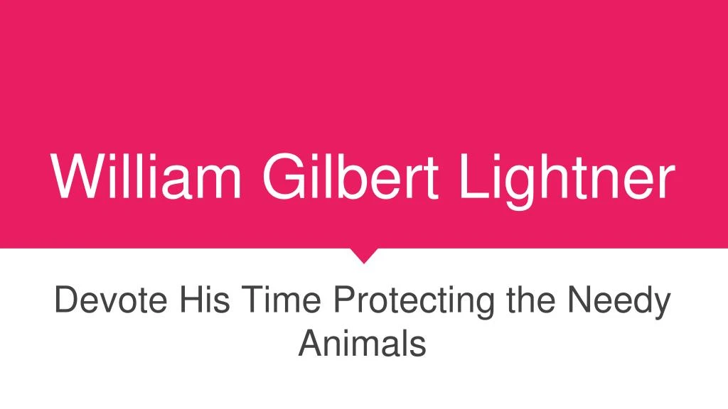 PPT - William Gilbert Lightner PowerPoint Presentation, free download - ID:7839814