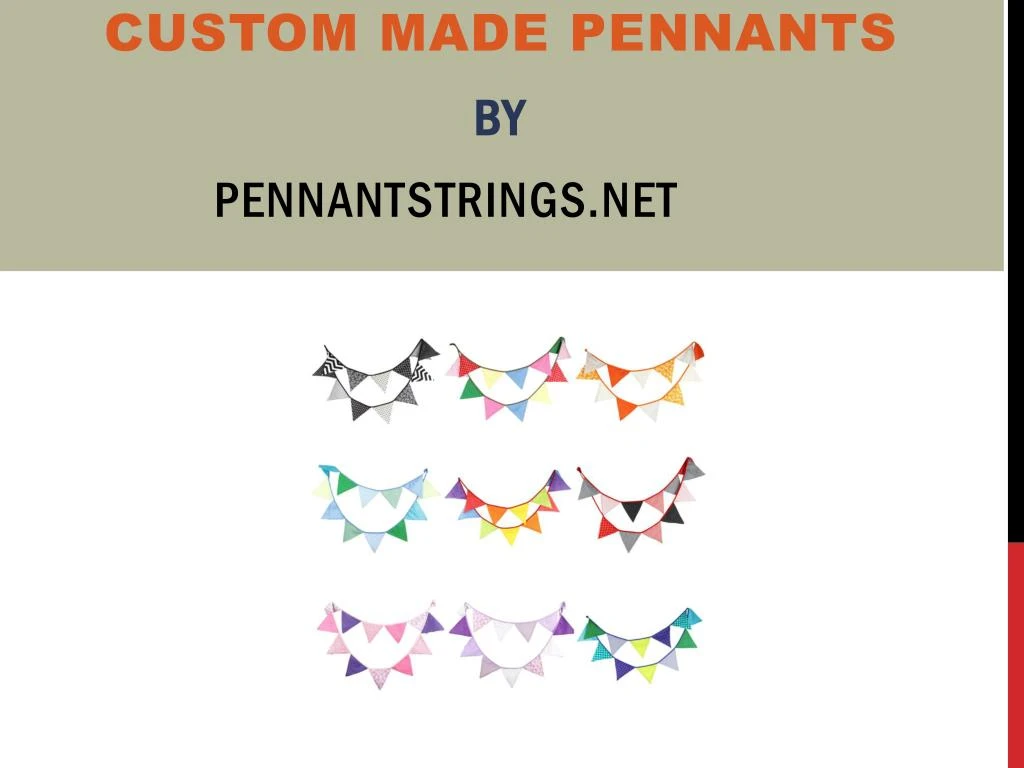 PPT - Custom Made Pennants for Advertisement and Decoration PowerPoint ...