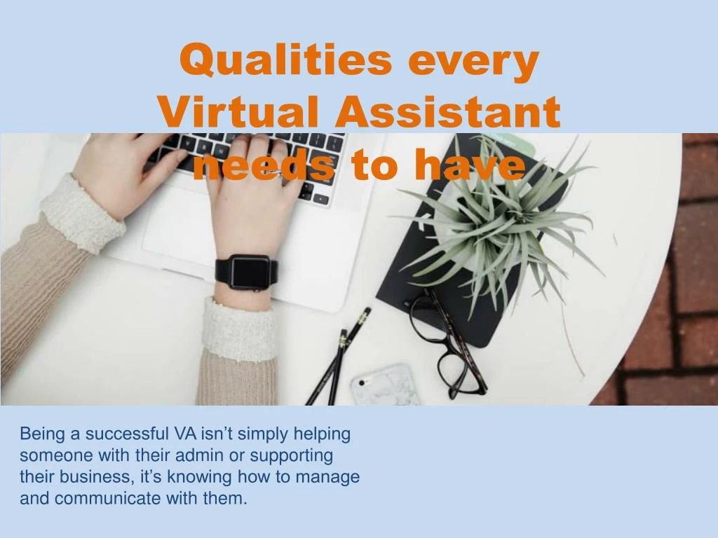 PPT - Qualities every Virtual Assistant needs to have PowerPoint ...