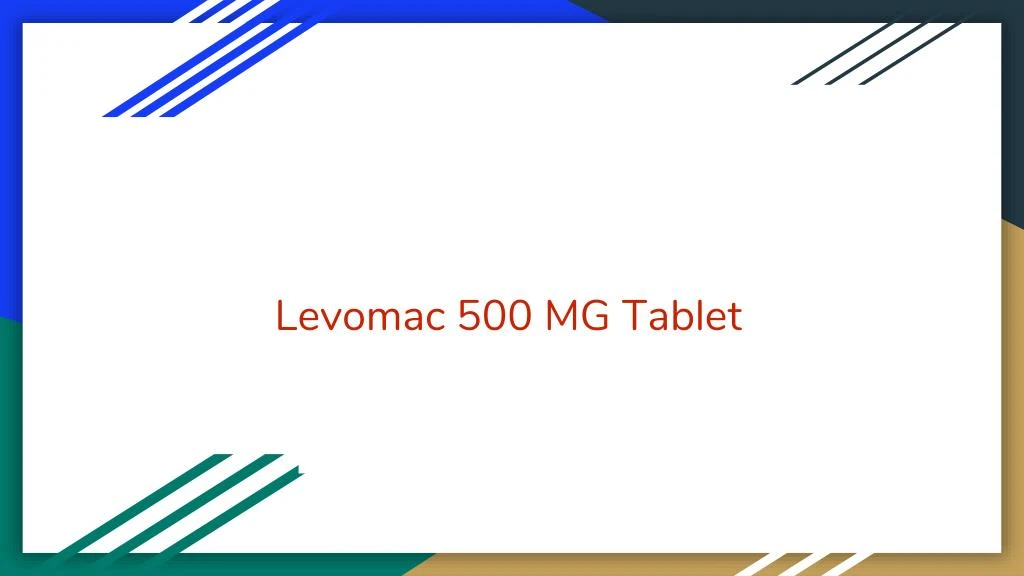 PPT - Levomac 500 mg tablet PowerPoint Presentation, free download - ID ...