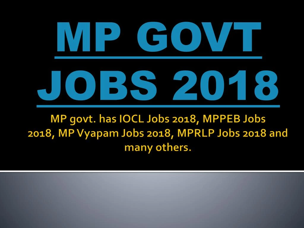 PPT - MP Govt Jobs 2018 PowerPoint Presentation, free download - ID:7850329