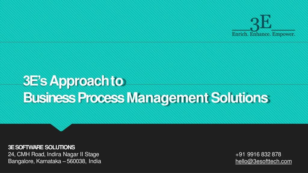 PPT - 3Eâ€™s Approach to Business Process Management Solutions ...