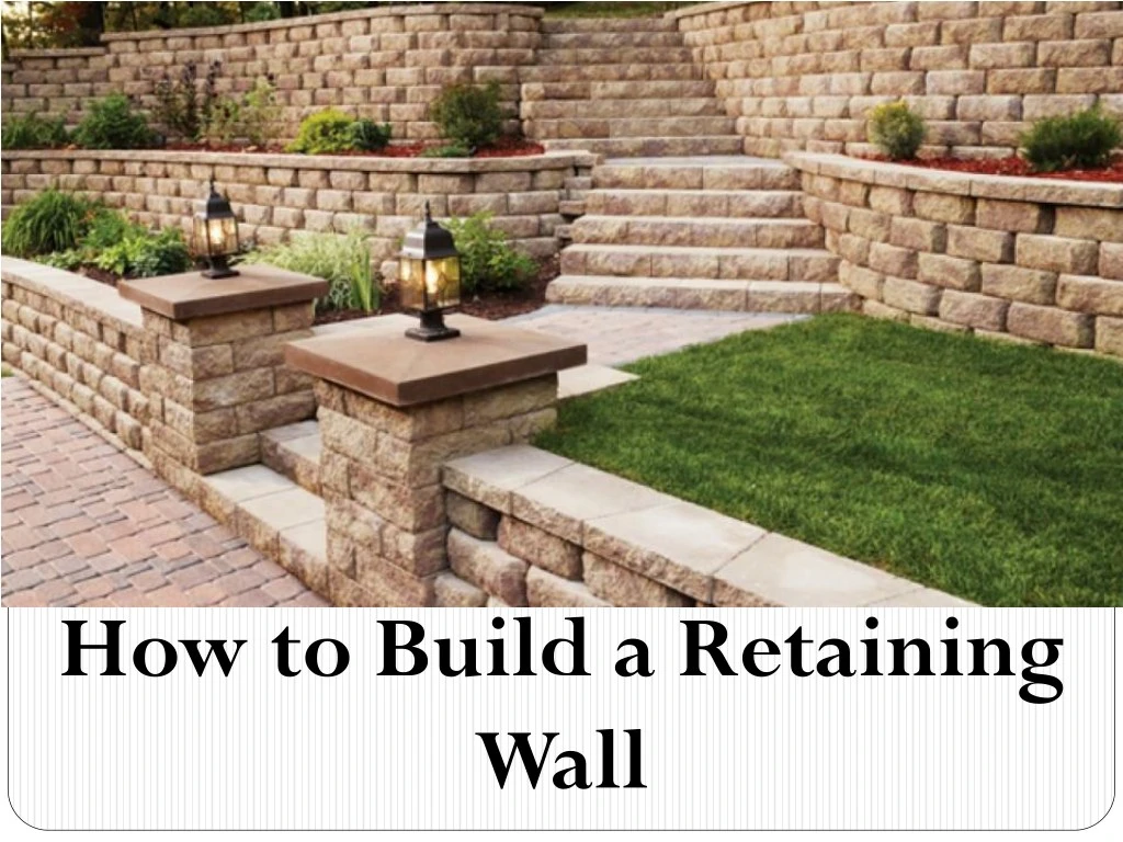PPT - How to build a retaining wall PowerPoint Presentation, free ...