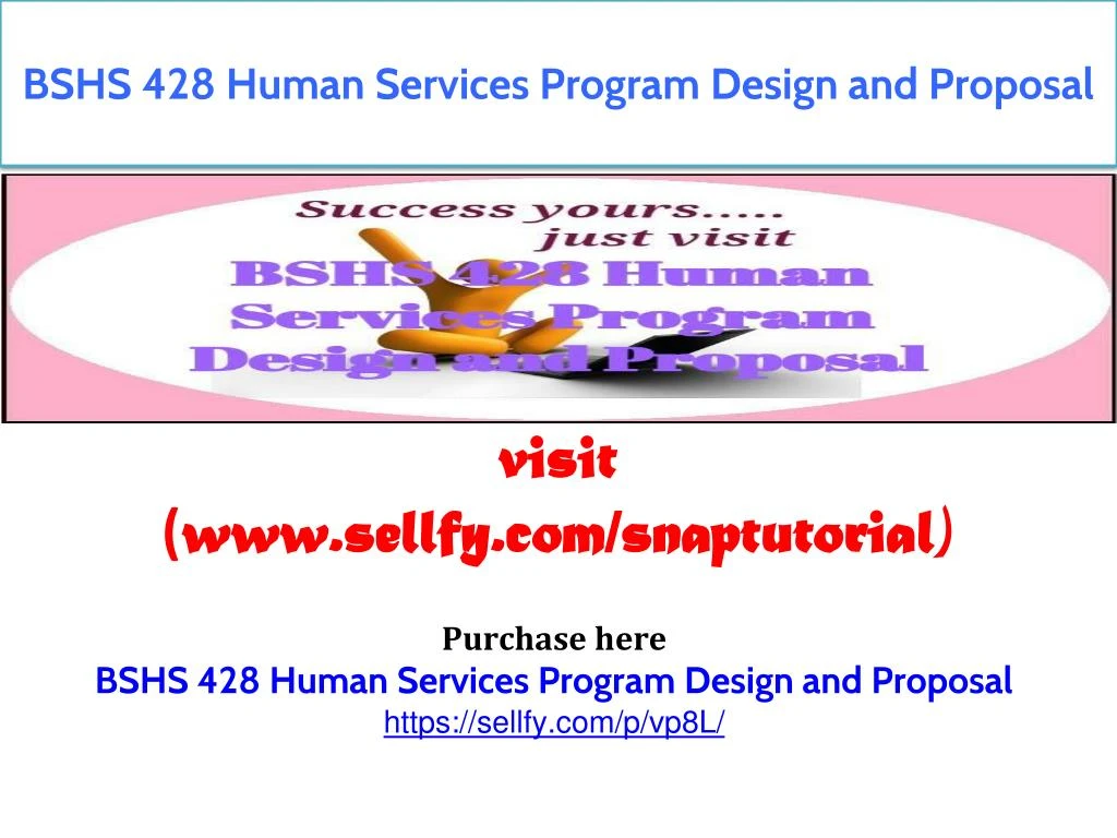 PPT - BSHS 428 Human Services Program Design and Proposal PowerPoint ...