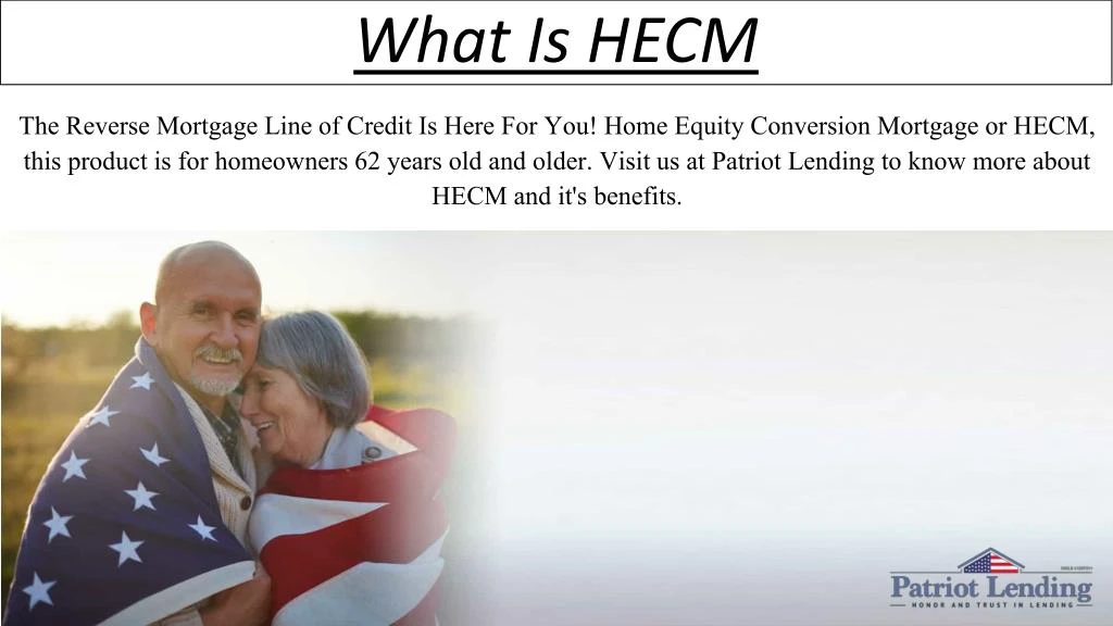PPT - What Is Hecm - Patriotlendingreverse PowerPoint Presentation ...